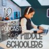 16 Best Podcasts for Middle School Students