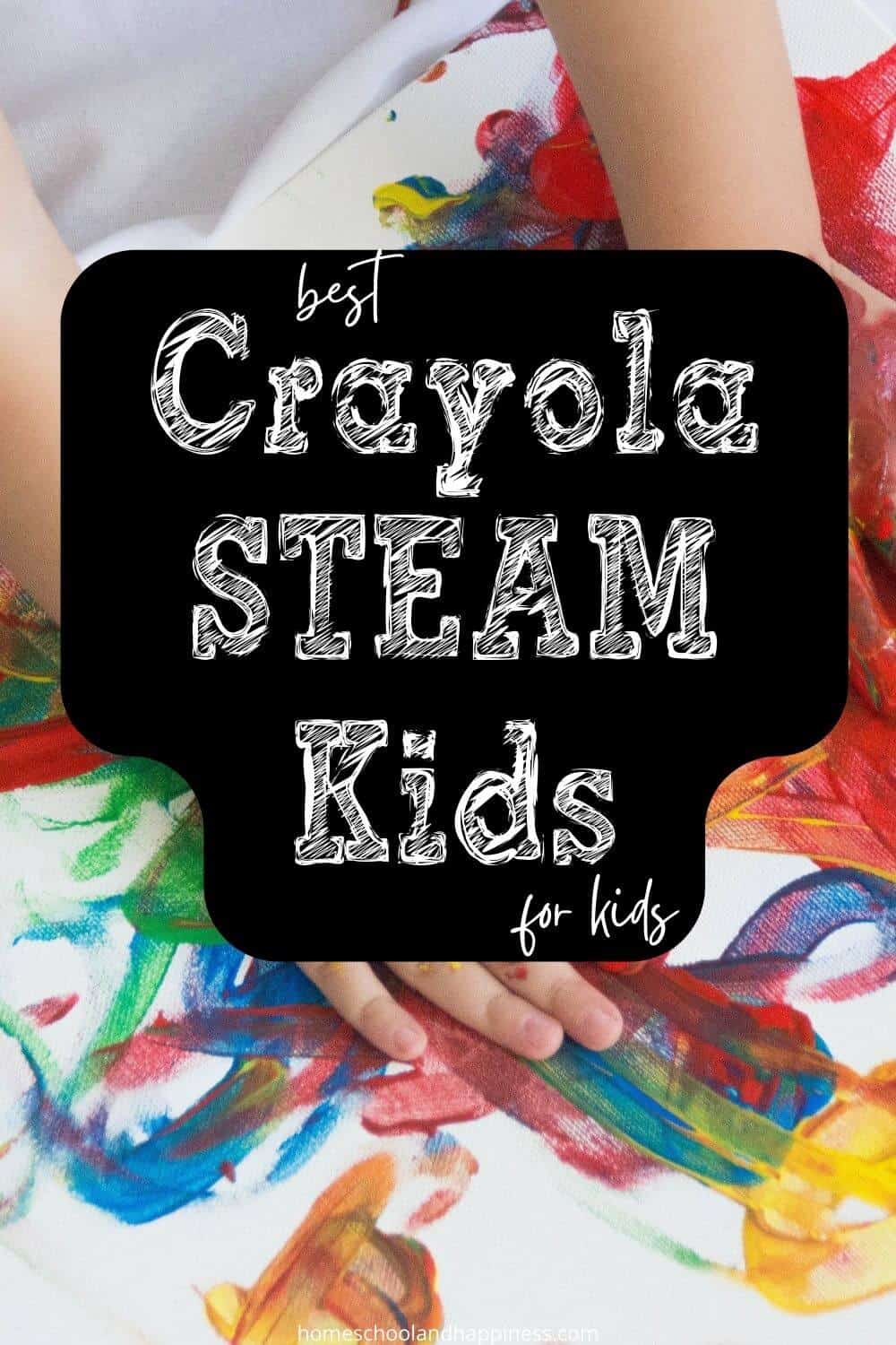7 Best Crayola Steam Kits for Homeschool Learning