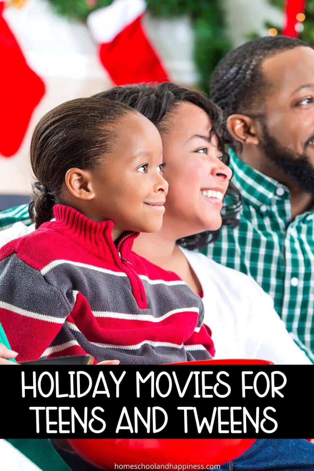25+ Must Watch Holiday Movies for Teens and Tweens