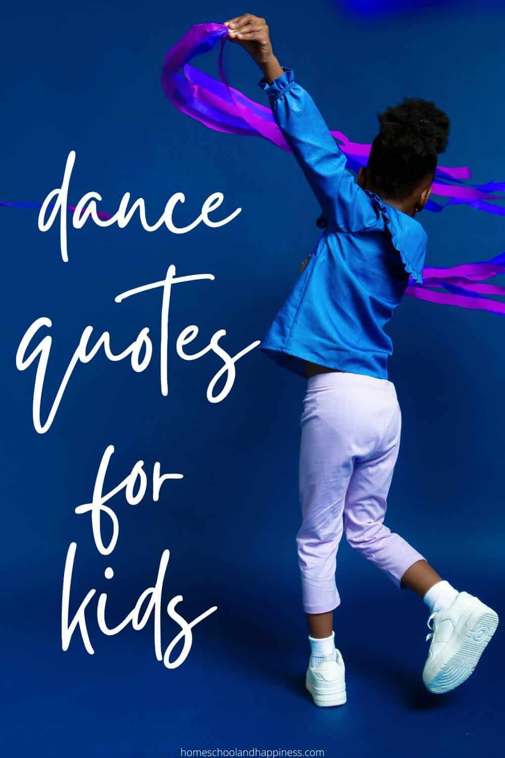 60+ Amazing Dance Quotes for Kids + Caption for Kids Dance
