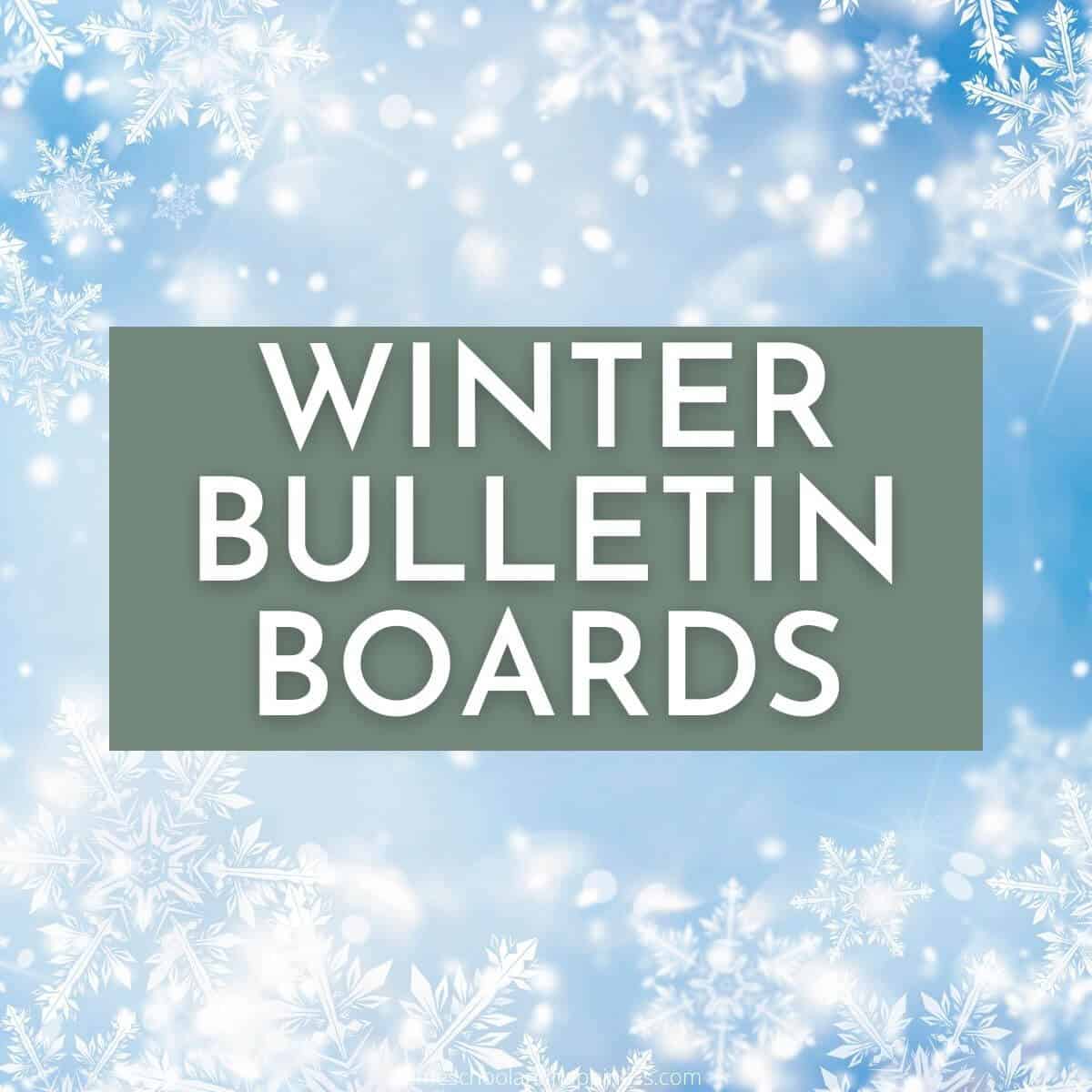 10 Creative and Fun Winter Bulletin Board Ideas