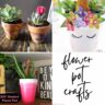 28 Easy Flower Pot Crafts To Make This Summer